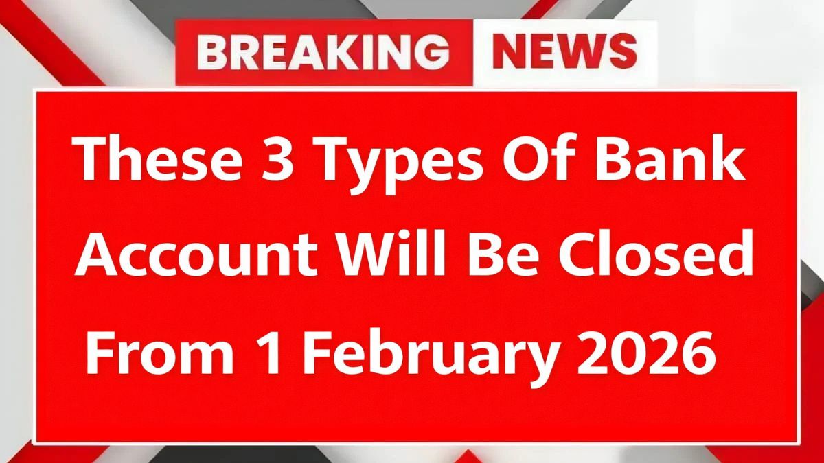 Three Types of Bank Accounts That Will Be Closed from February 1, 2026 ...